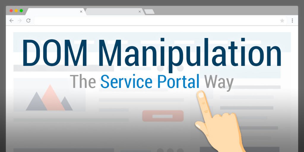 DOM Manipulation the Service Portal way – ServicePortal.io